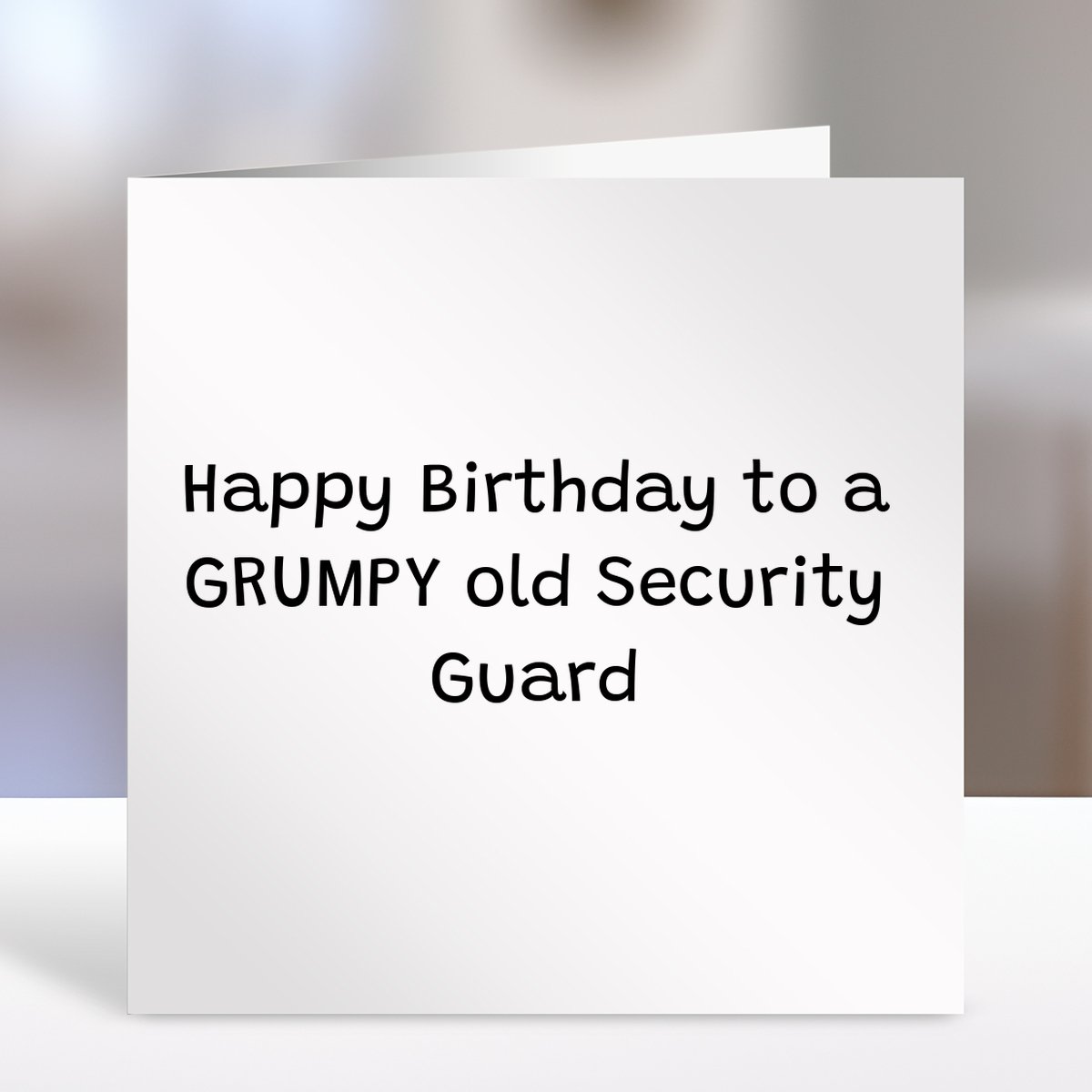 Happy Birthday to a GRUMPY old Security Guard Greeting Card