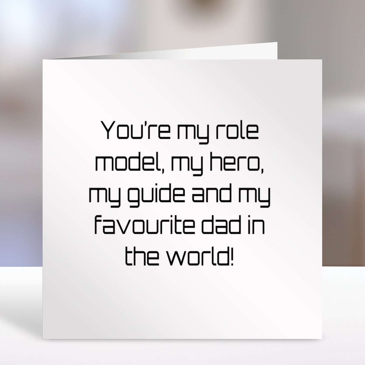 You’re my role model, my hero, my guide and my favourite dad in the ...