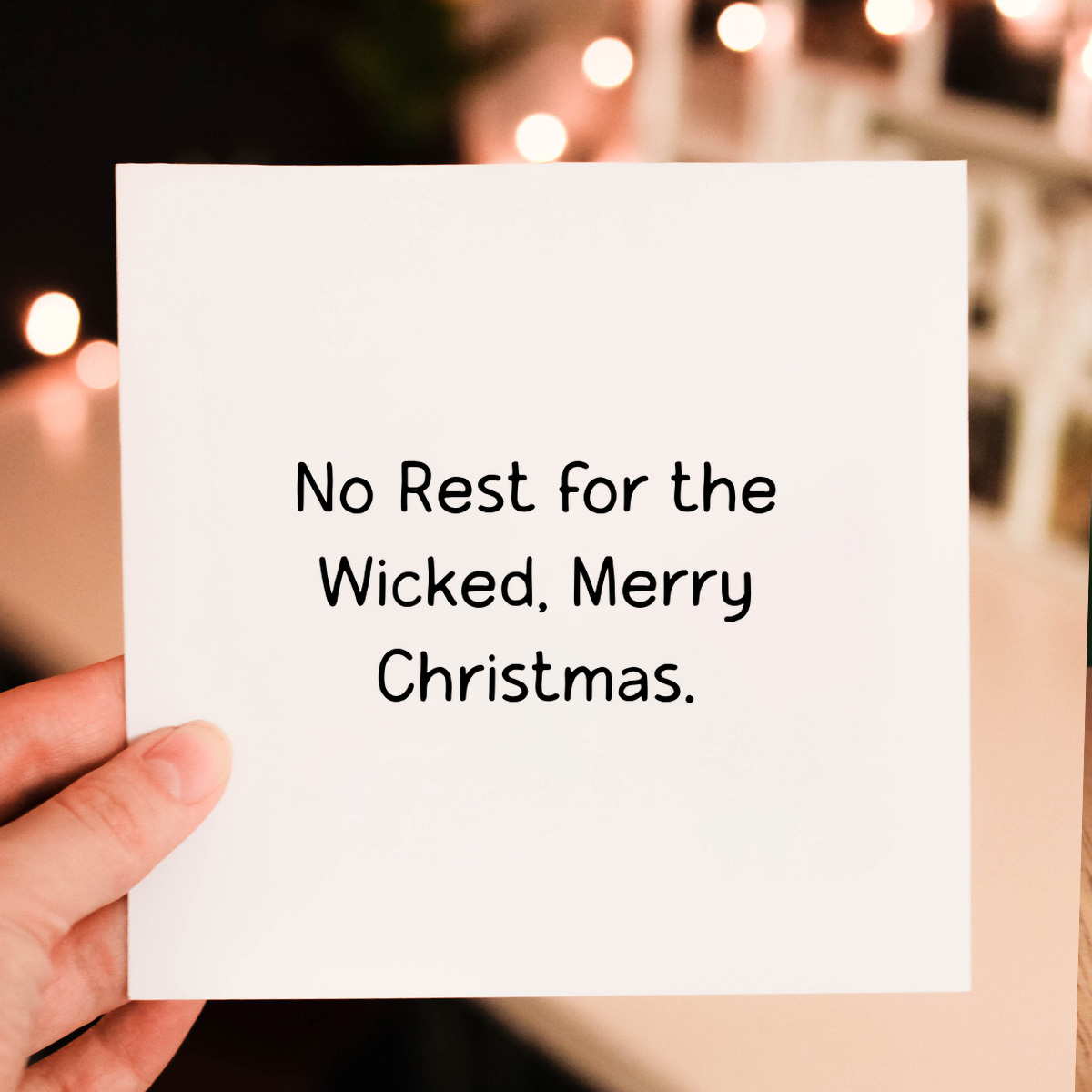 No Rest for the Wicked, Merry Christmas. Greeting Card