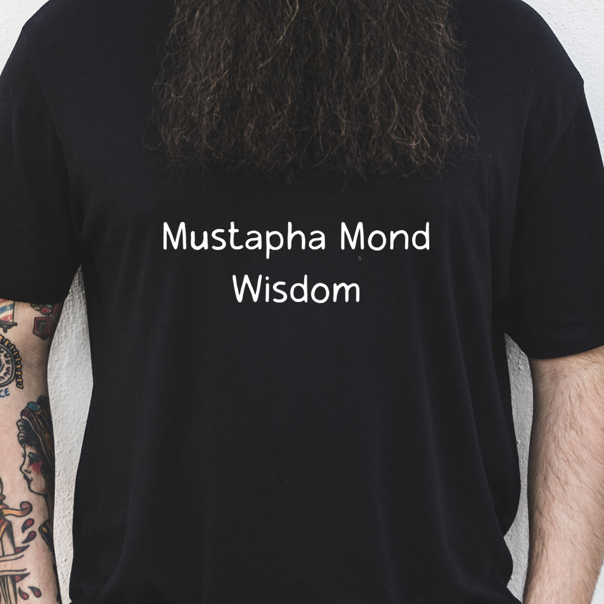 Mustapha Mond Wisdom T Shirt
